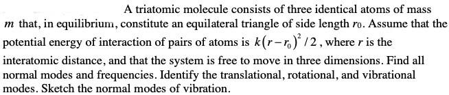 Solved A triatomic molecule consists of three identical | Chegg.com
