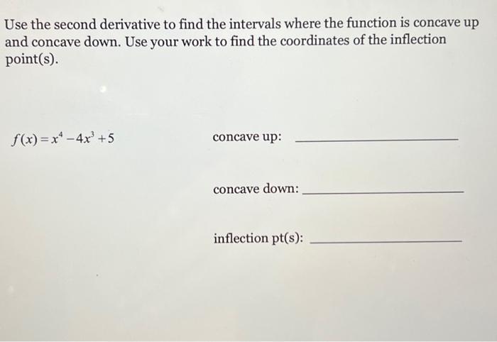 Solved Use the second derivative to find the intervals where | Chegg.com