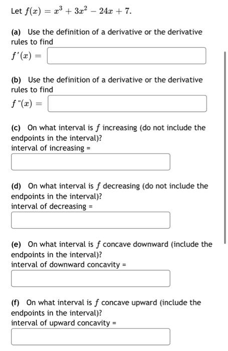 Solved Let f(x) = x3 + 3x2 – 24x +7. (a) Use the definition | Chegg.com
