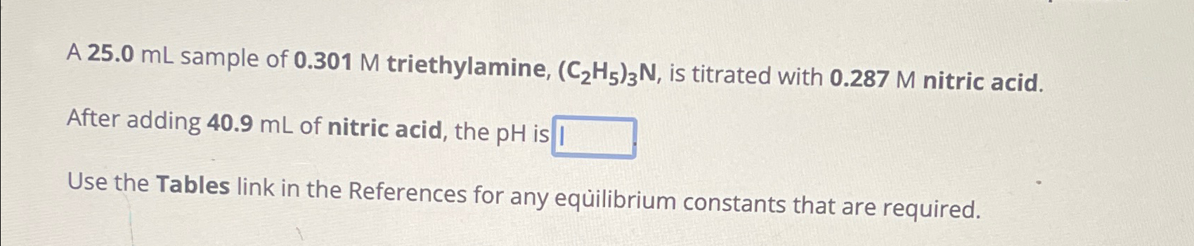 Solved A 25.0mL ﻿sample of 0.301M ﻿triethylamine, (C2H5)3N, | Chegg.com