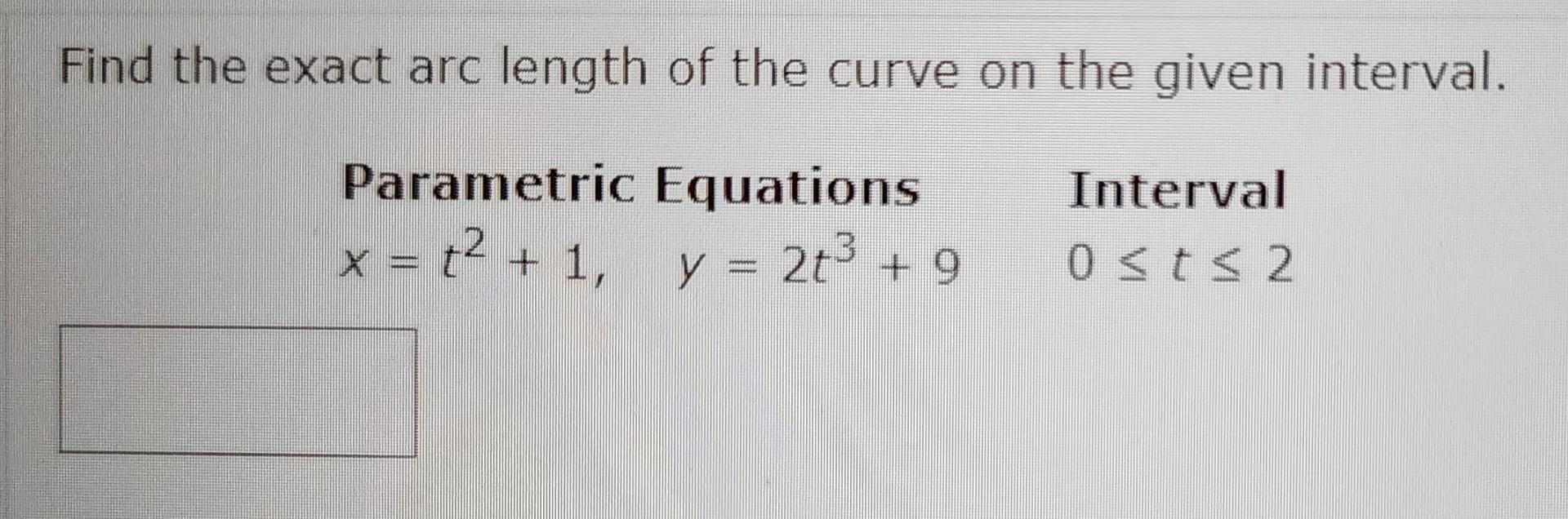 Solved Find the exact arc length of the curve on the given | Chegg.com