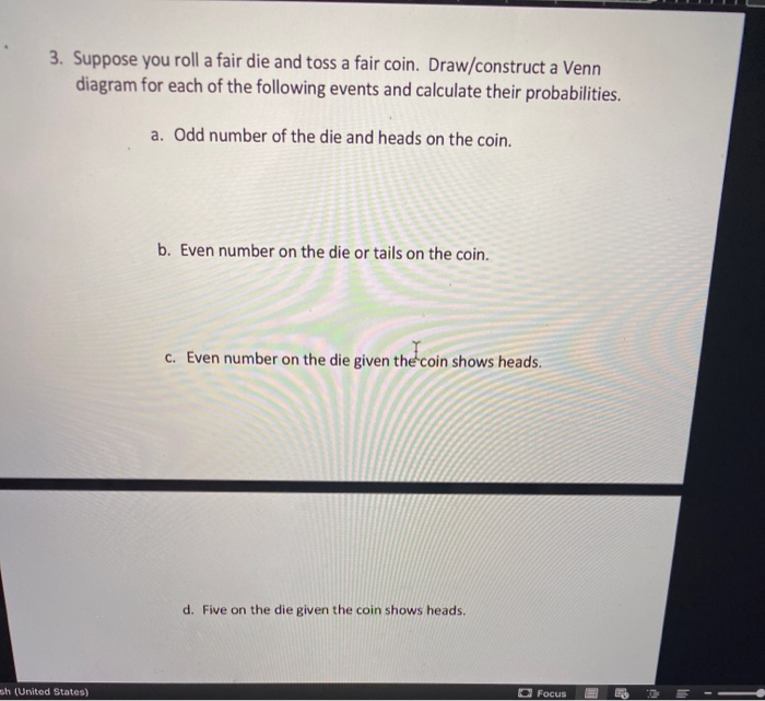 Solved 3. Suppose you roll a fair die and toss a fair coin. | Chegg.com
