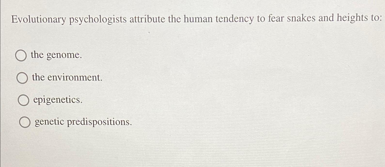 Solved Evolutionary psychologists attribute the human | Chegg.com