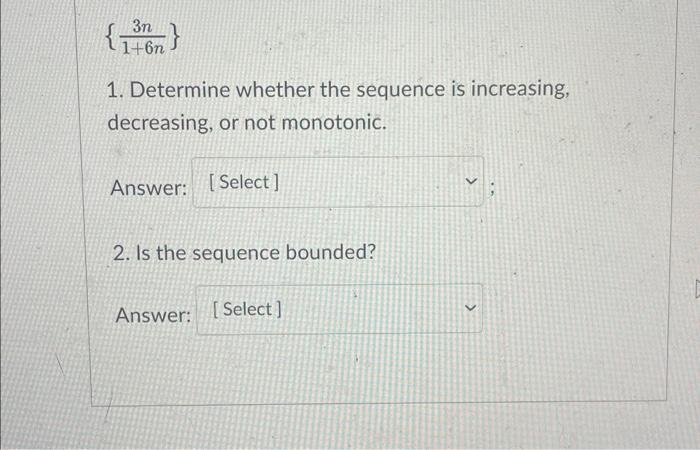 Solved {1+6n3n} 1. Determine whether the sequence is | Chegg.com