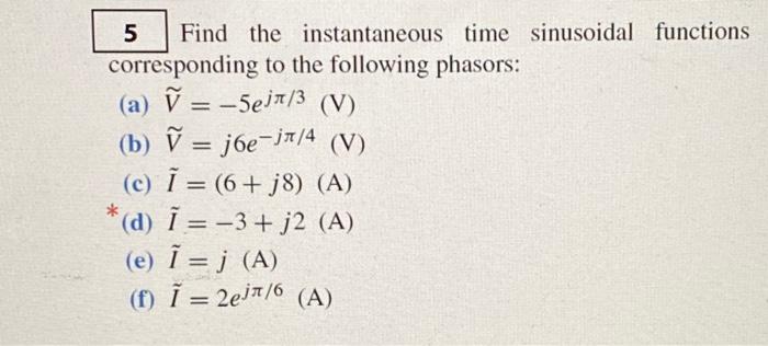 Solved 5 Find the instantaneous time sinusoidal functions | Chegg.com