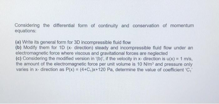 Solved Considering the differential form of continuity and | Chegg.com