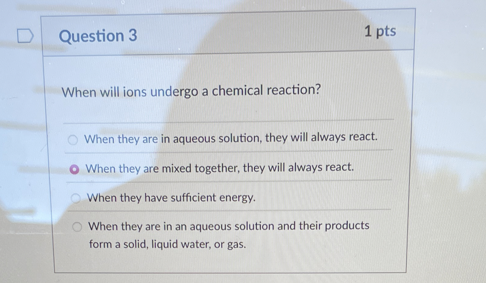 Solved Question 3When will ions undergo a chemical | Chegg.com
