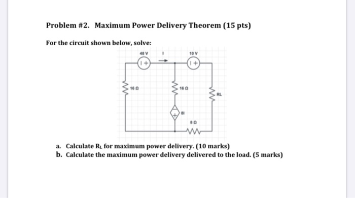 Solved Problem #2. Maximum Power Delivery Theorem (15 pts) | Chegg.com