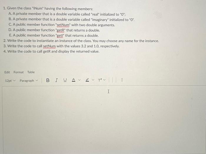 Solved 1. Given the class "iNum" having the following | Chegg.com