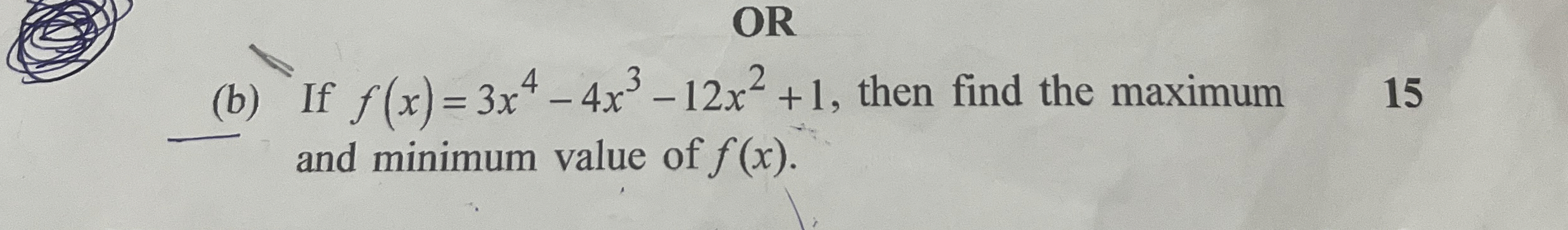 Solved OR(b) ﻿If f(x)=3x4-4x3-12x2+1, ﻿then find the maximum | Chegg.com