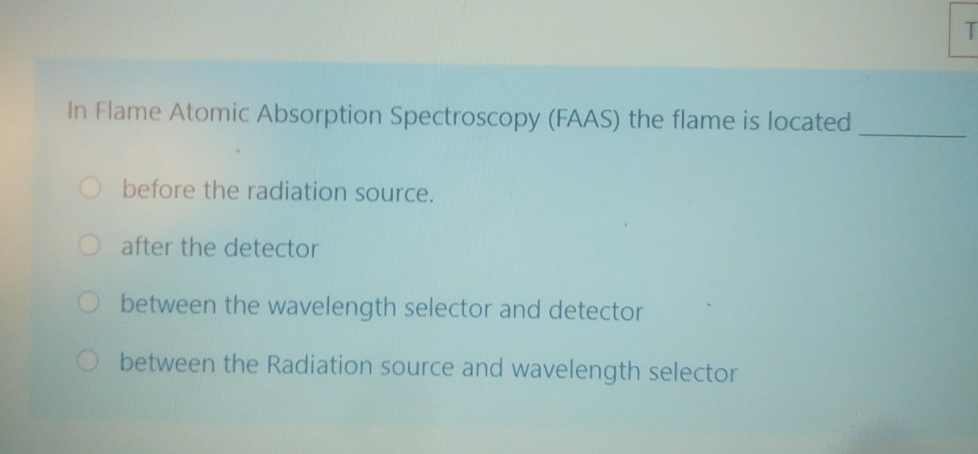 Solved T In Flame Atomic Absorption Spectroscopy (FAAS) the | Chegg.com