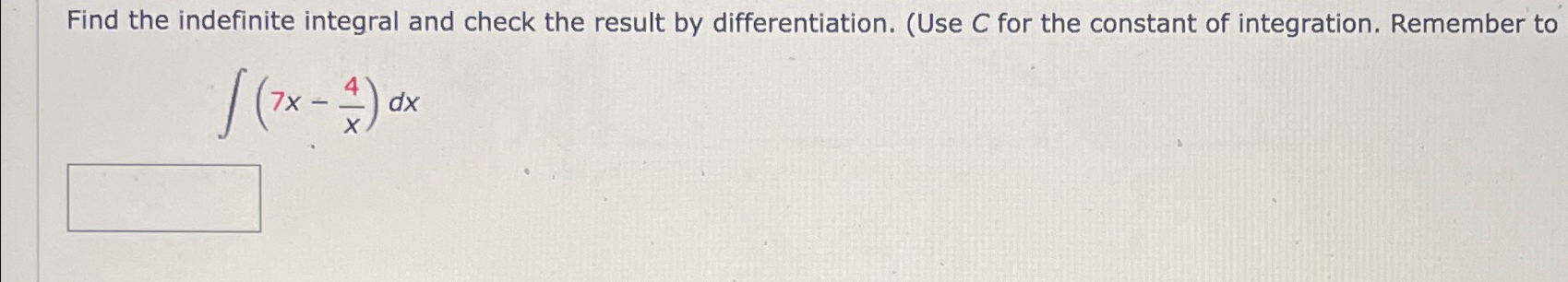Solved Find the indefinite integral and check the result by | Chegg.com