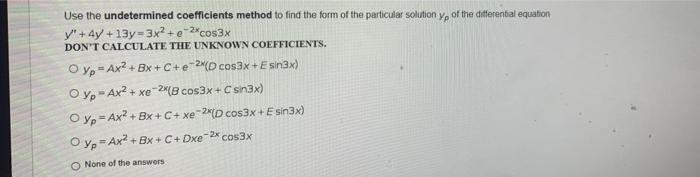 Solved + Use the undetermined coefficients method to find | Chegg.com