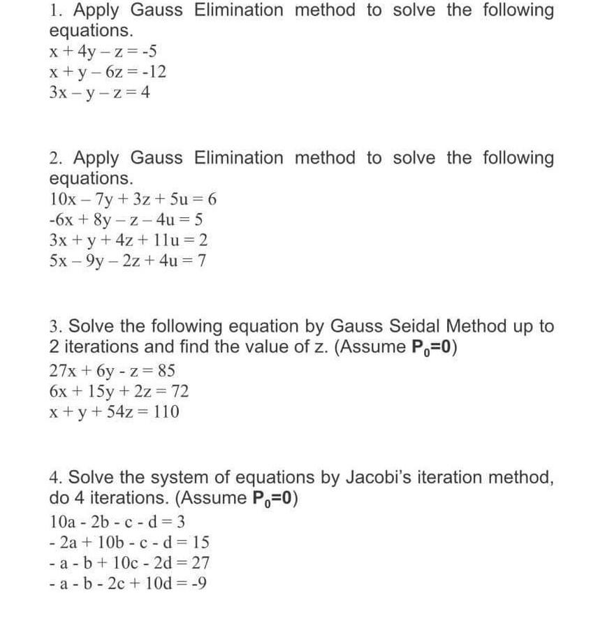 Solved 1. Apply Gauss Elimination method to solve the | Chegg.com