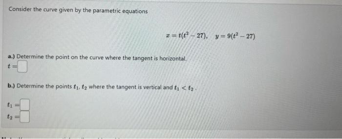 Solved Consider the curve given by the parametric equations | Chegg.com