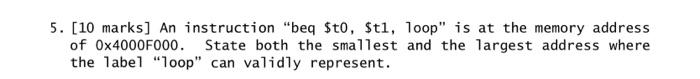 Solved 5. [10 marks] An instruction "beq $t0,$t1, loop" is | Chegg.com