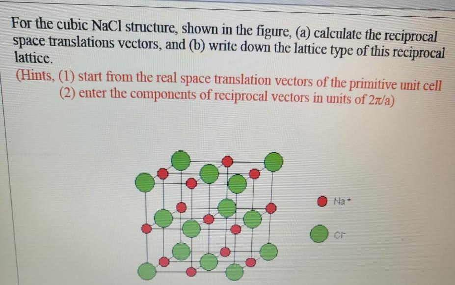 Solved For the cubic NaCl structure, shown in the figure, | Chegg.com