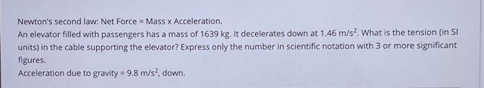 Solved Newton's second law: Net Force = Mass × Acceleration. | Chegg.com