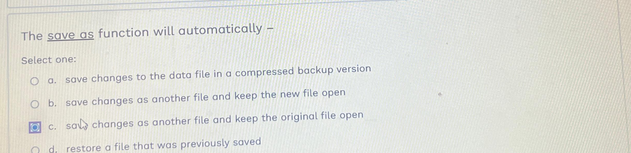 Solved The save as function will automatically -Select | Chegg.com
