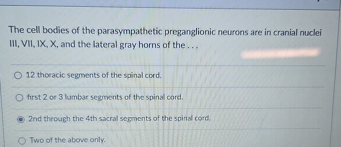 Solved The cell bodies of the parasympathetic preganglionic | Chegg.com