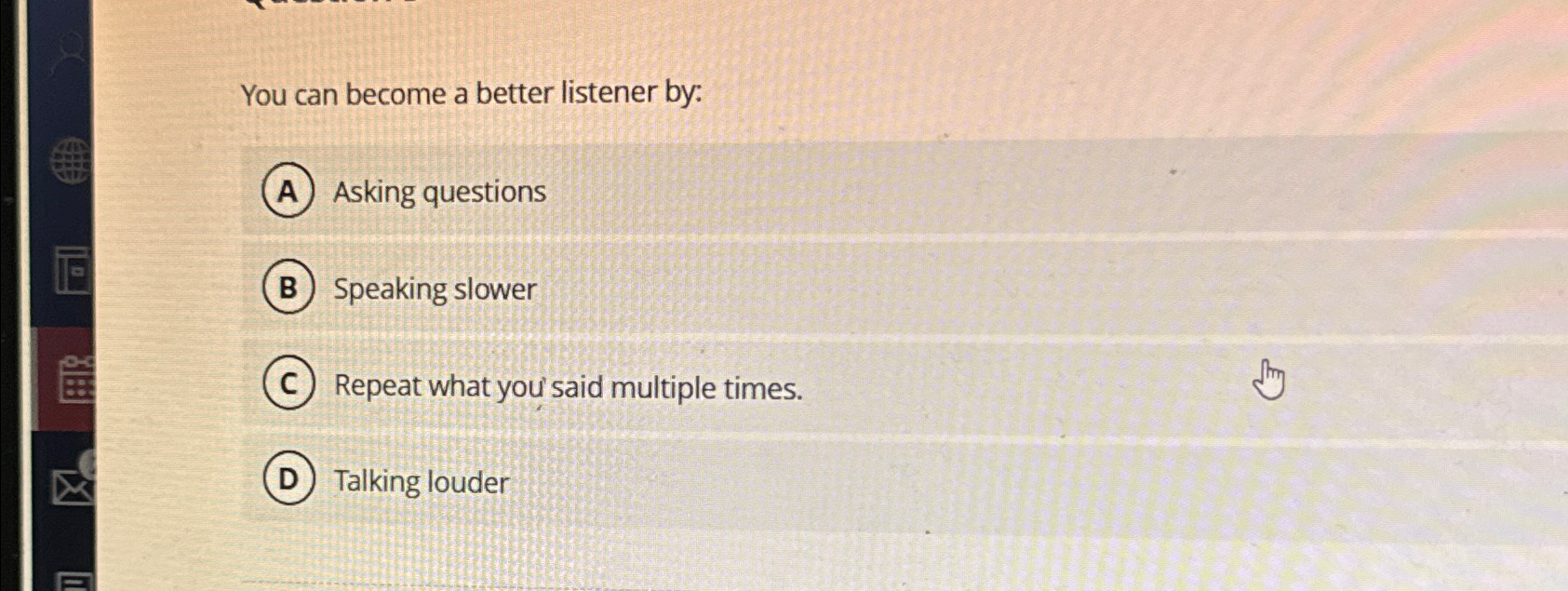 Solved You can become a better listener by:Asking | Chegg.com