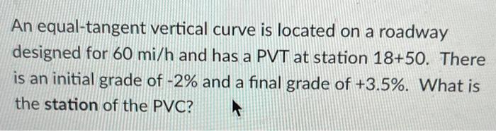 Solved An equal-tangent vertical curve is located on a | Chegg.com