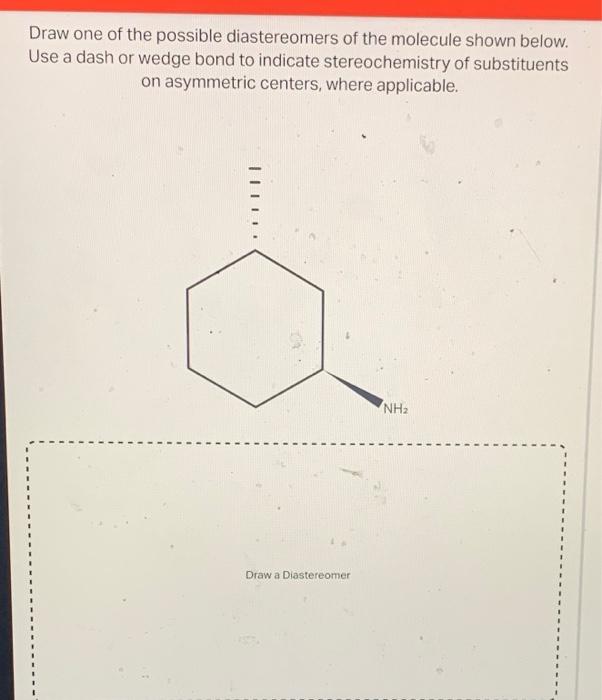 Solved draw one of the possible diastereomers of the | Chegg.com