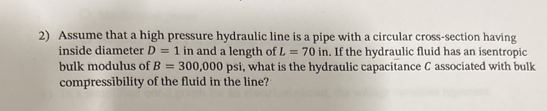 Solved Assume that a high pressure hydraulic line is a pipe | Chegg.com