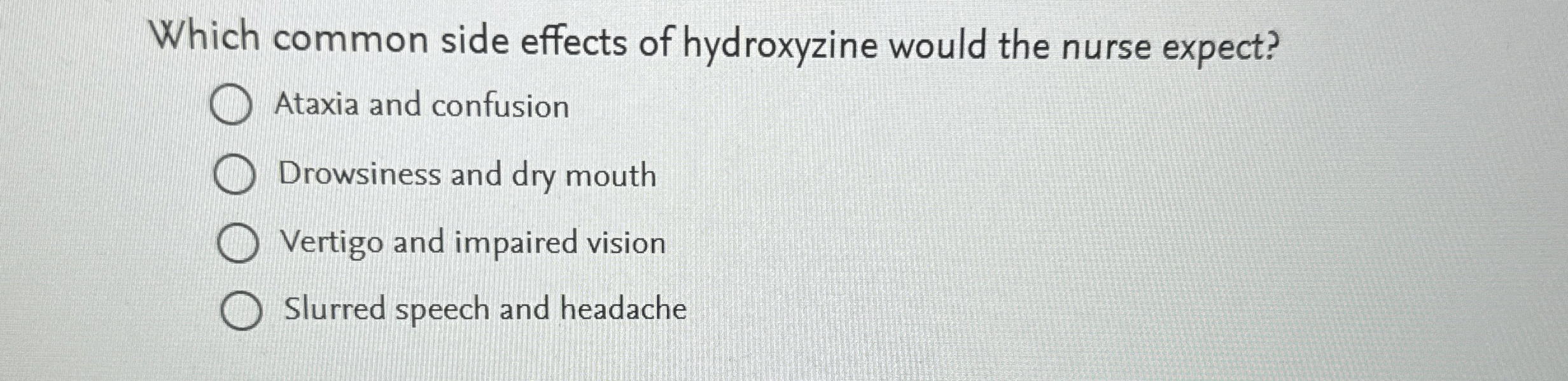 Solved Which common side effects of hydroxyzine would the | Chegg.com