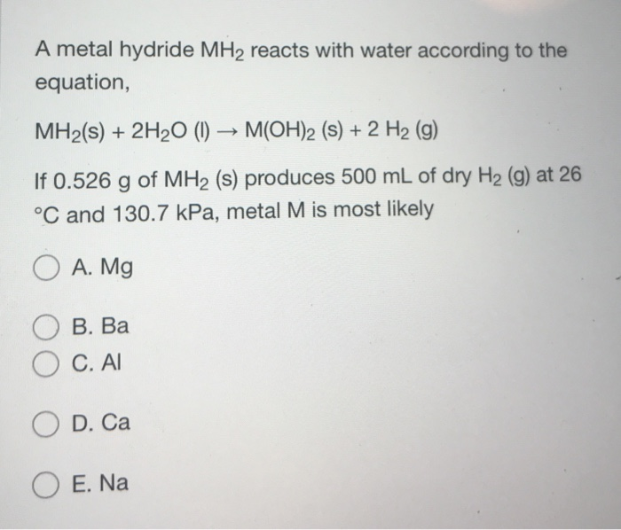 Solved A metal hydride MH2 reacts with water according to | Chegg.com