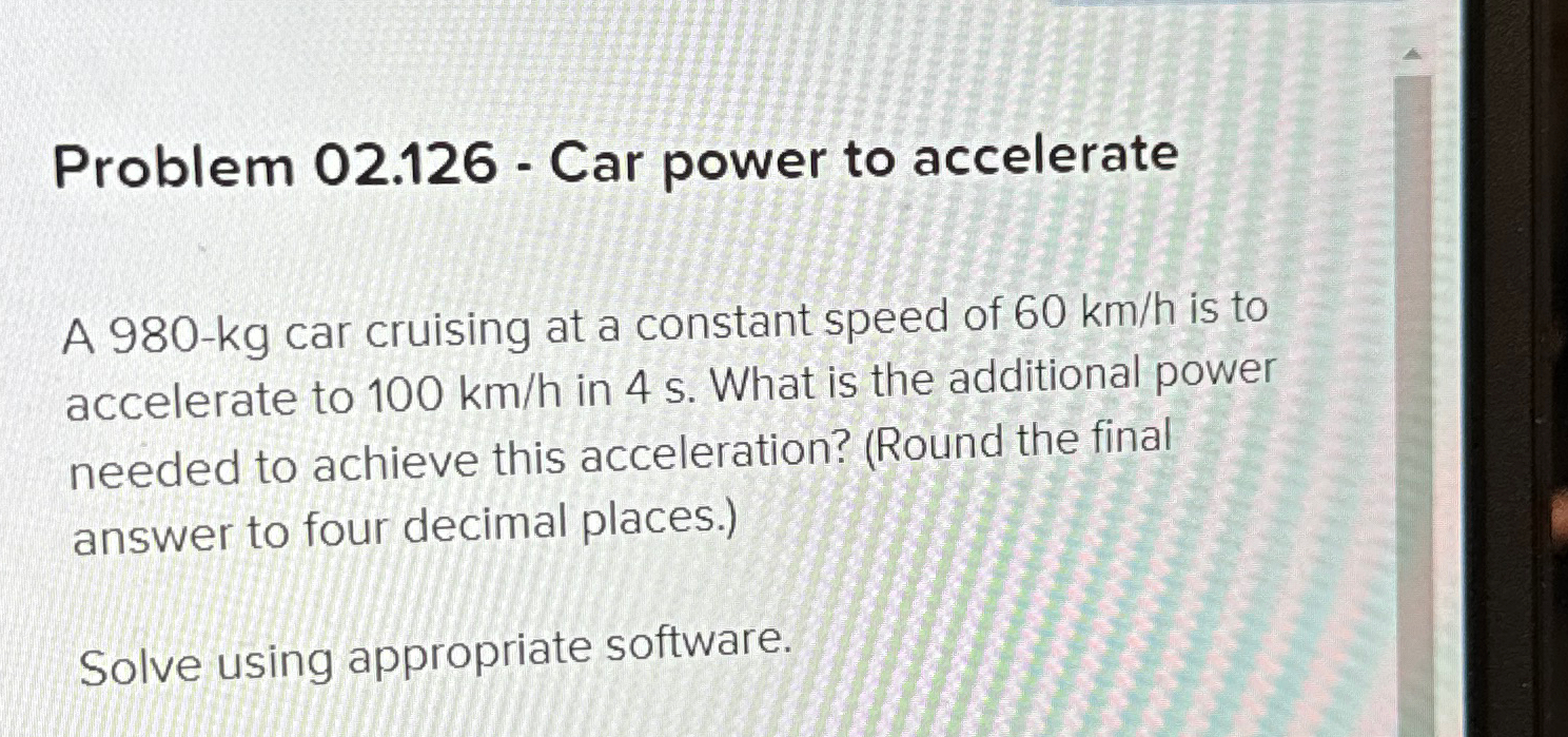 Solved Problem 02.126 - Car power to accelerate\\nA 980-kg | Chegg.com