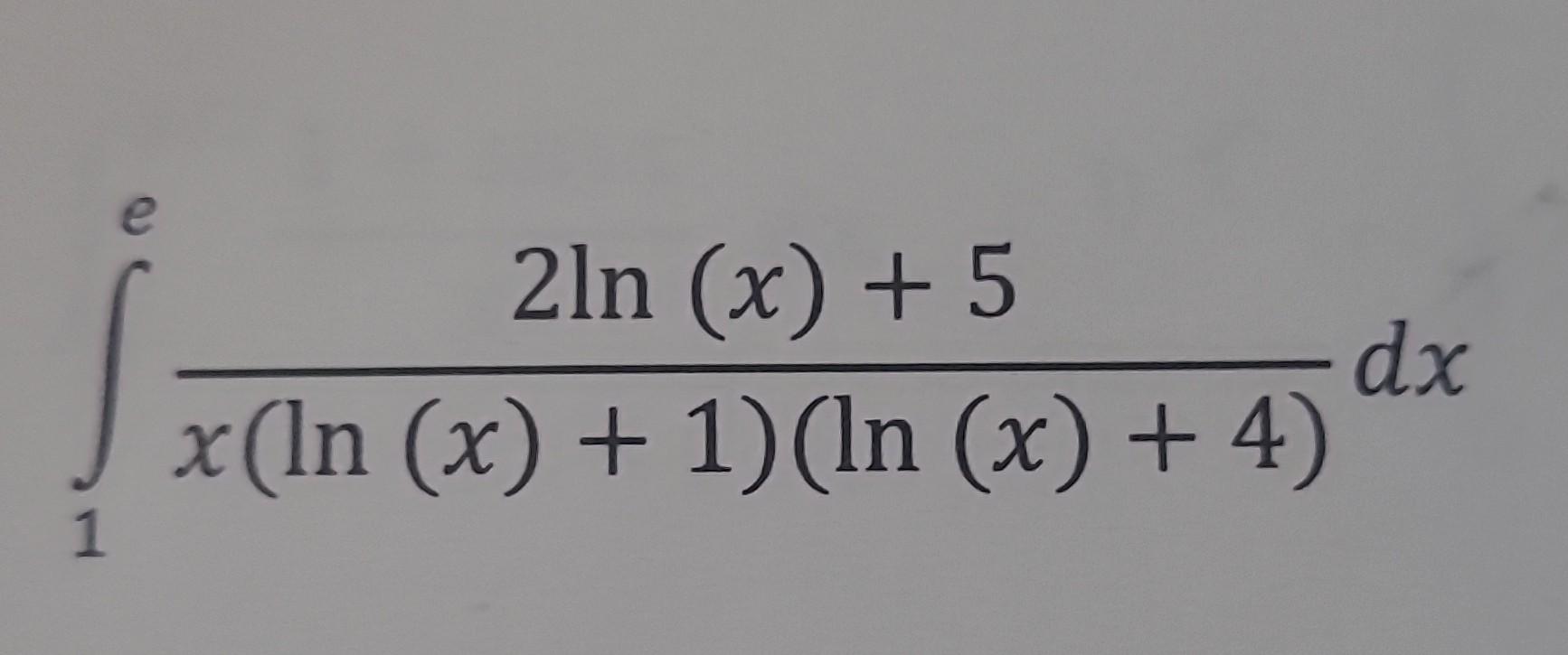 Solved ∫1ex Ln X 1 Ln X 4 2ln X 5dx