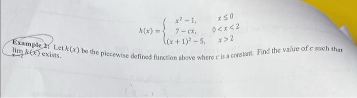Solved limx→2k(x) exists. k(x) be the piecewise defined | Chegg.com