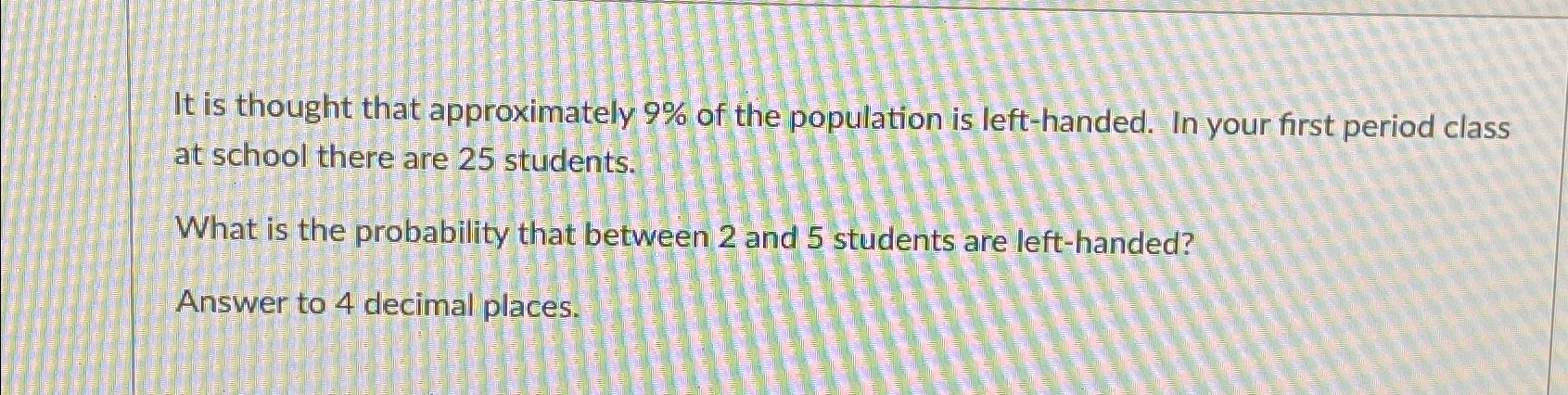 Solved It is thought that approximately 9% ﻿of the | Chegg.com