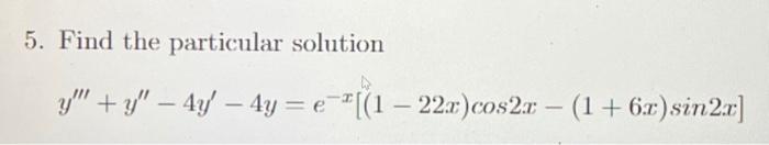 Solved 5. Find the particular solution | Chegg.com