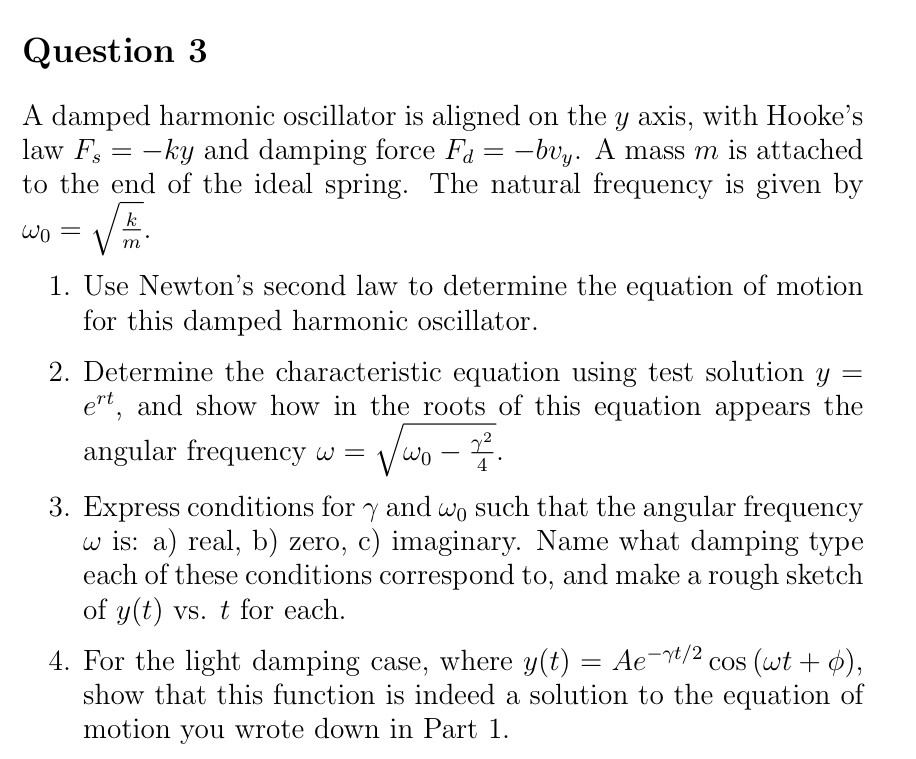 Question 3A damped harmonic oscillator is ﻿aligned on | Chegg.com