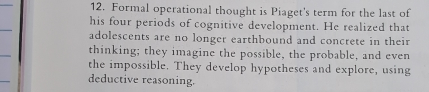 Solved Formal operational thought is Piaget's term for the | Chegg.com