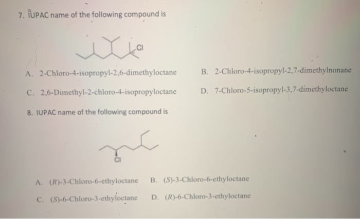 Solved 7. IUPAC name of the following compound is Lia A. | Chegg.com