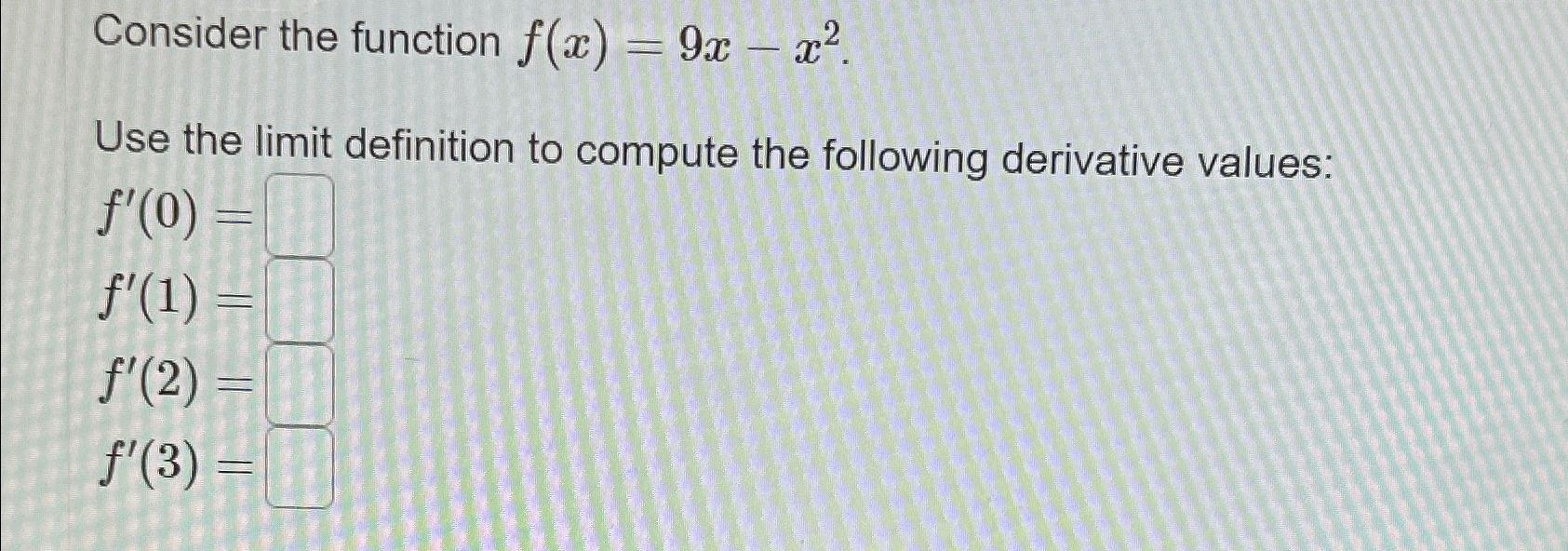 Solved Consider the function f(x)=9x-x2.Use the limit | Chegg.com