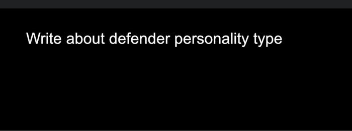 Solved Write about defender personality type | Chegg.com