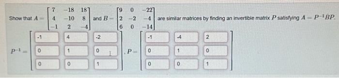 Solved Show that A=⎣⎡74−1−18−102188−4⎦⎤ and | Chegg.com