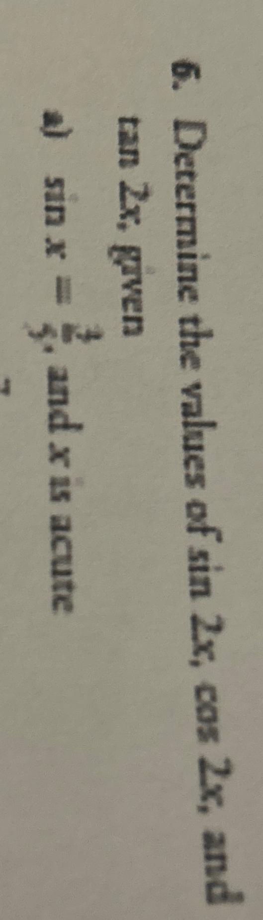 Solved Determine the values of sin2x,cos2x, ﻿and tan2x, | Chegg.com