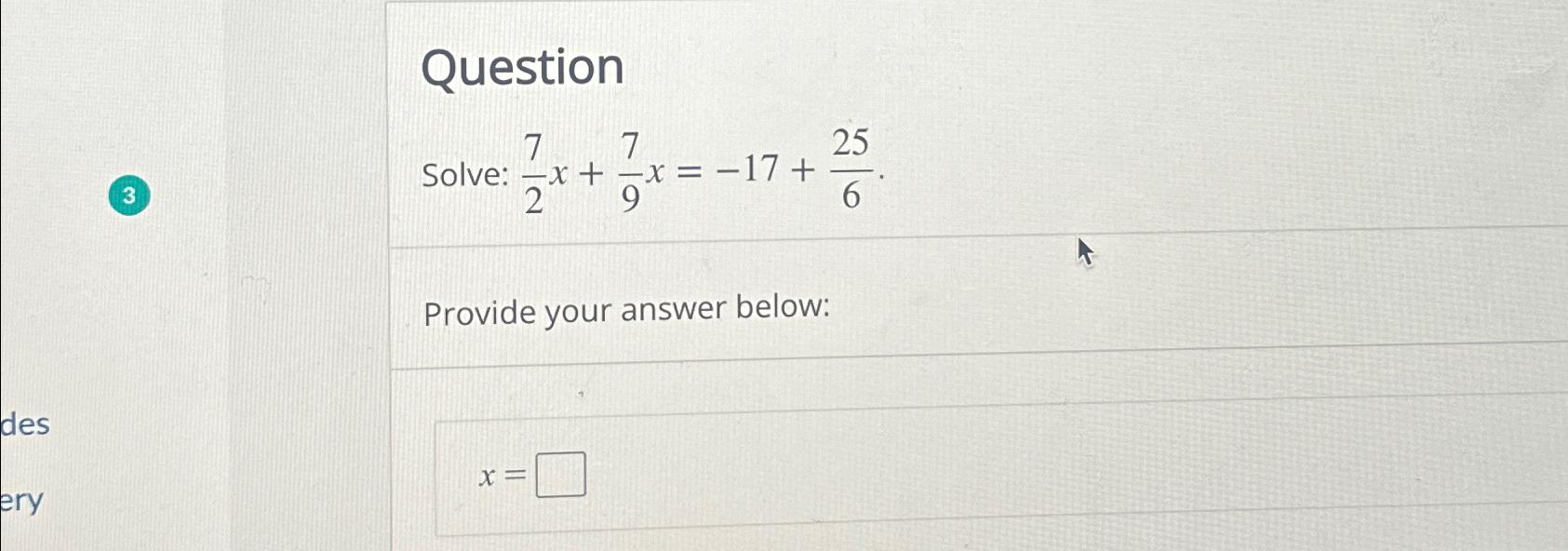 Solved Question(3.)Solve: 72x+79x=-17+256.Provide your | Chegg.com