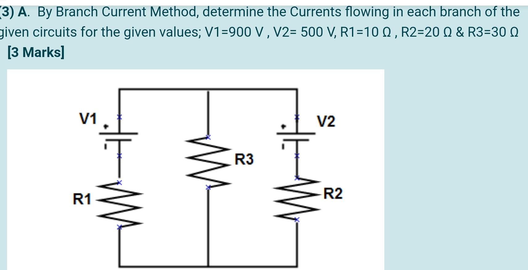 Solved 3) A. By Branch Current Method, determine the | Chegg.com