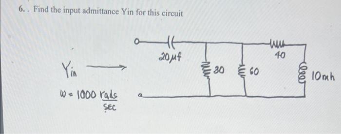 Solved 6. Find the input admittance Yin for this circuit Yin | Chegg.com