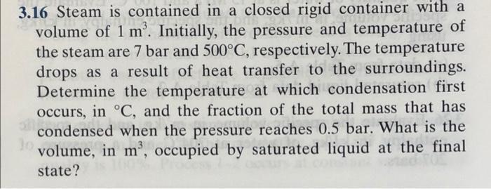 Solved 3.16 Steam is contained in a closed rigid container | Chegg.com