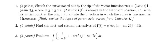 Solved 1. (4 points) Sketch the curve traced out by the tip | Chegg.com
