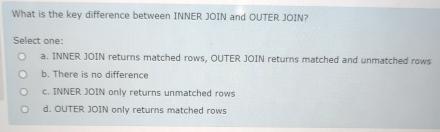Solved What is the key difference between INNER JOIN and | Chegg.com