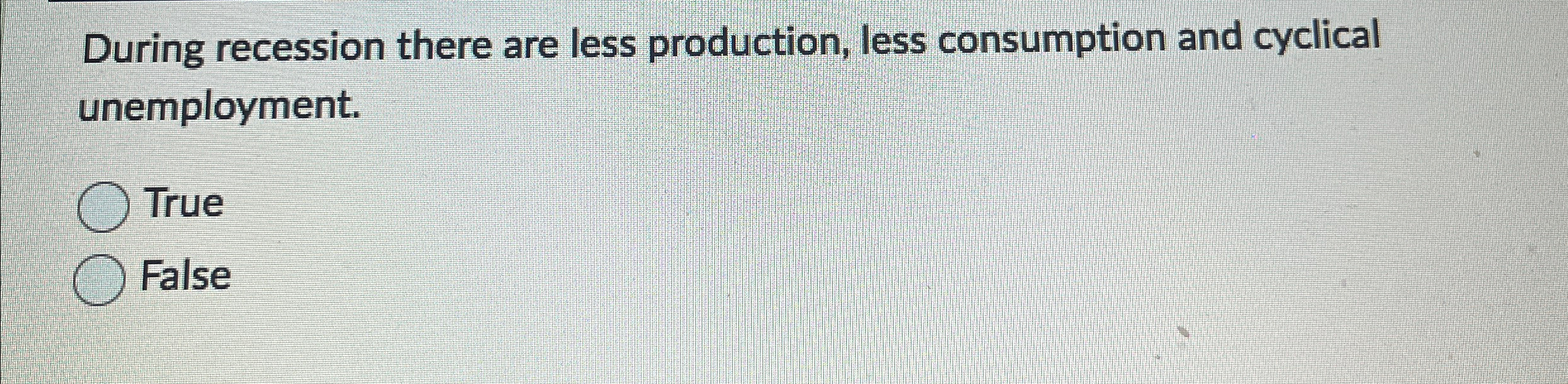 Solved During recession there are less production, less | Chegg.com