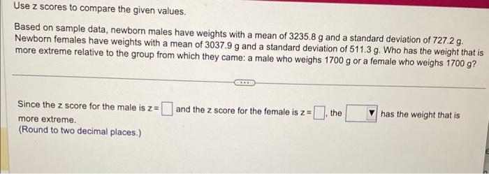 Solved Use z scores to compare the given values. Based on | Chegg.com